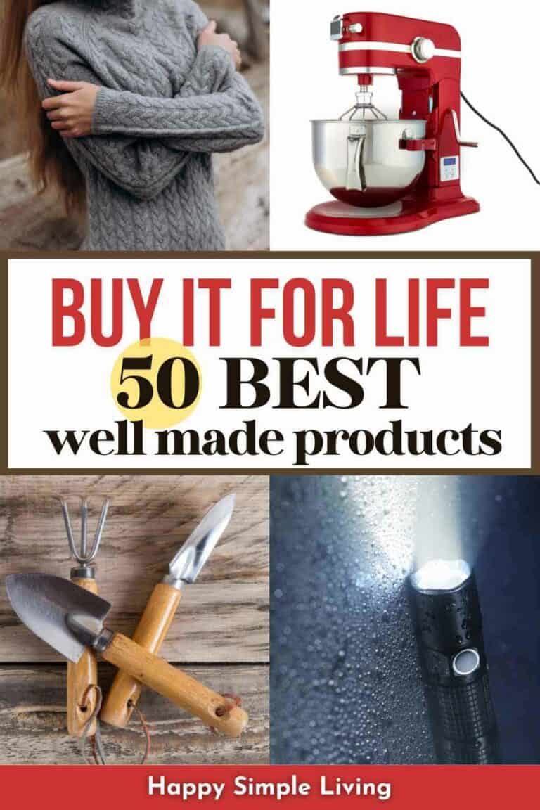 Buy It For Life: 50 Well Made Products - Happy Simple Living